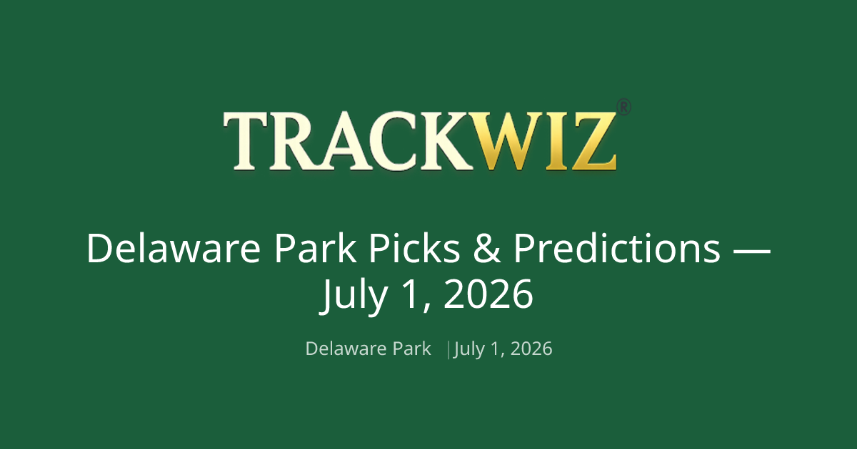Delaware Park Picks & Predictions — Jul 1, 2026 | TrackWiz
