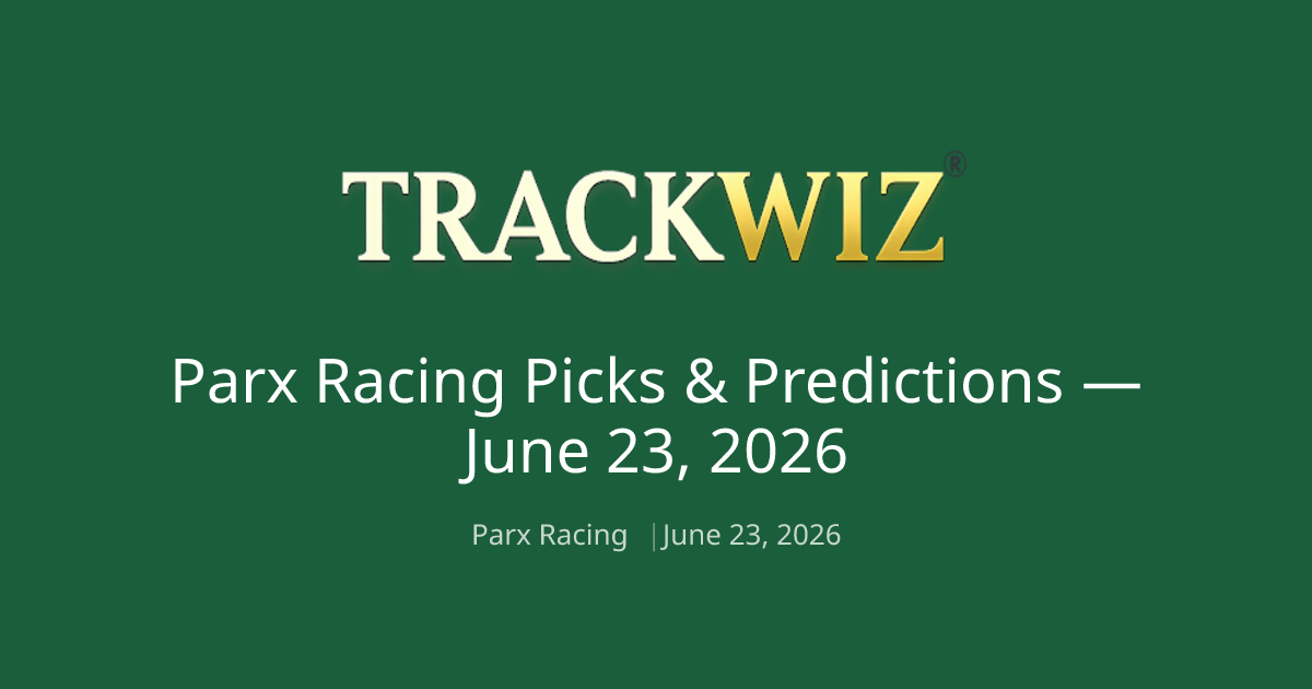 Parx Racing Picks & Predictions — Jun 23, 2026 | TrackWiz